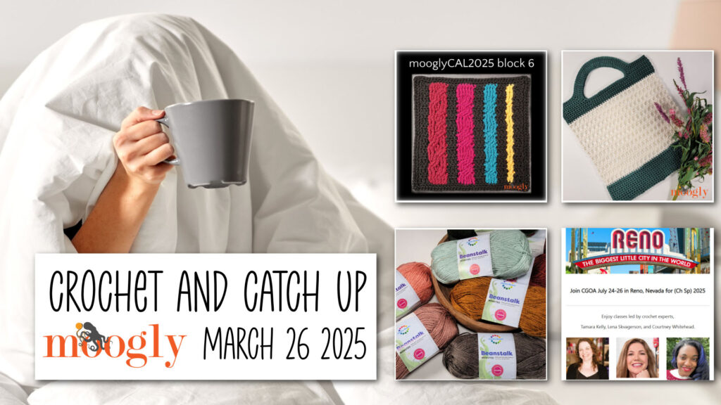 Crochet and Catch Up with Moogly