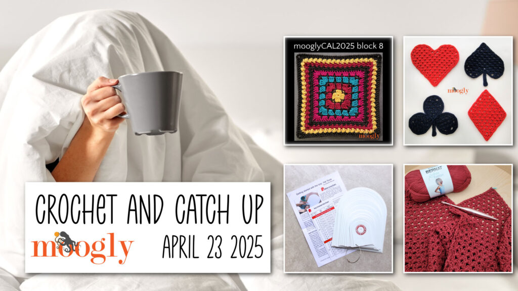 Crochet and Catch Up with Moogly